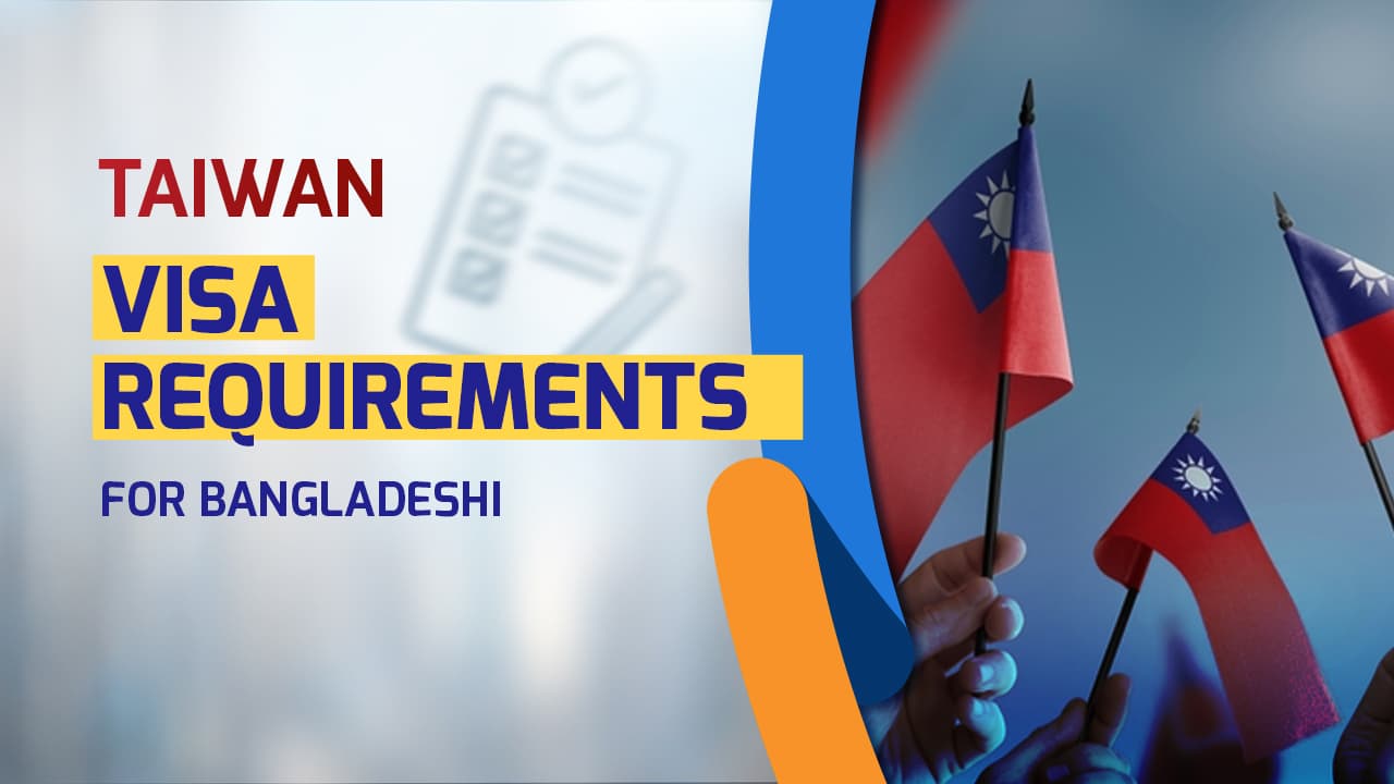 Taiwan Visa Requirements for Bangladeshi - VISAThing